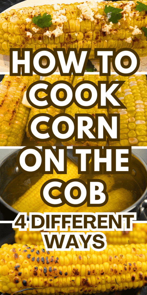 How To Cook Corn On The Cob With 4 Delicious Corn Recipes
